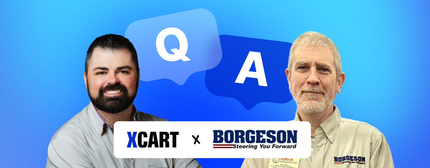 Borgeson and X-Cart: From the Shop Floor to Online Sales Growth