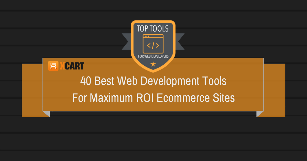 40+ Best Web Development Tools For Savvy Ecommerce Devs